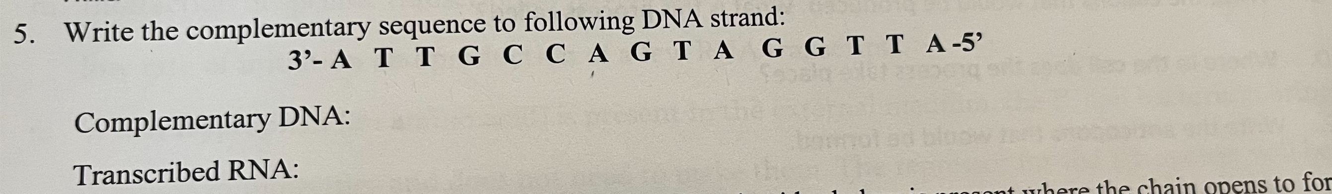 Solved 5. Write the complementary sequence to following DNA | Chegg.com Solved 5. Write the complementary sequence to following DNA | Chegg.com