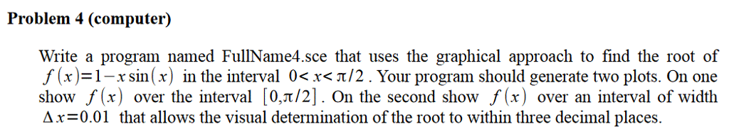 Solved Problem 4 (computer) Write a program named | Chegg.com