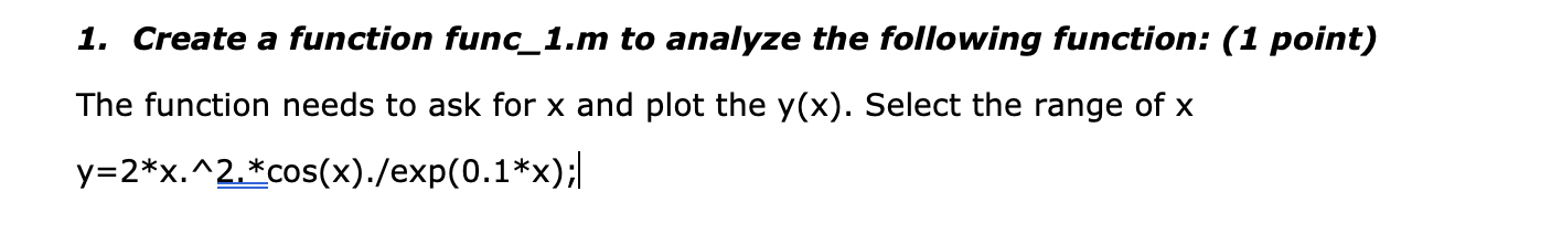 Solved 1. Create a function func_1.m to analyze the | Chegg.com