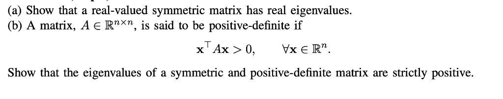 Solved (a) Show that a real-valued symmetric matrix has real | Chegg.com