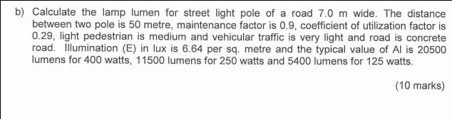 Solved b) Calculate the lamp lumen for street light pole of | Chegg.com