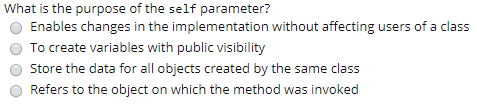 Solved What is the purpose of the self parameter? O Enables | Chegg.com