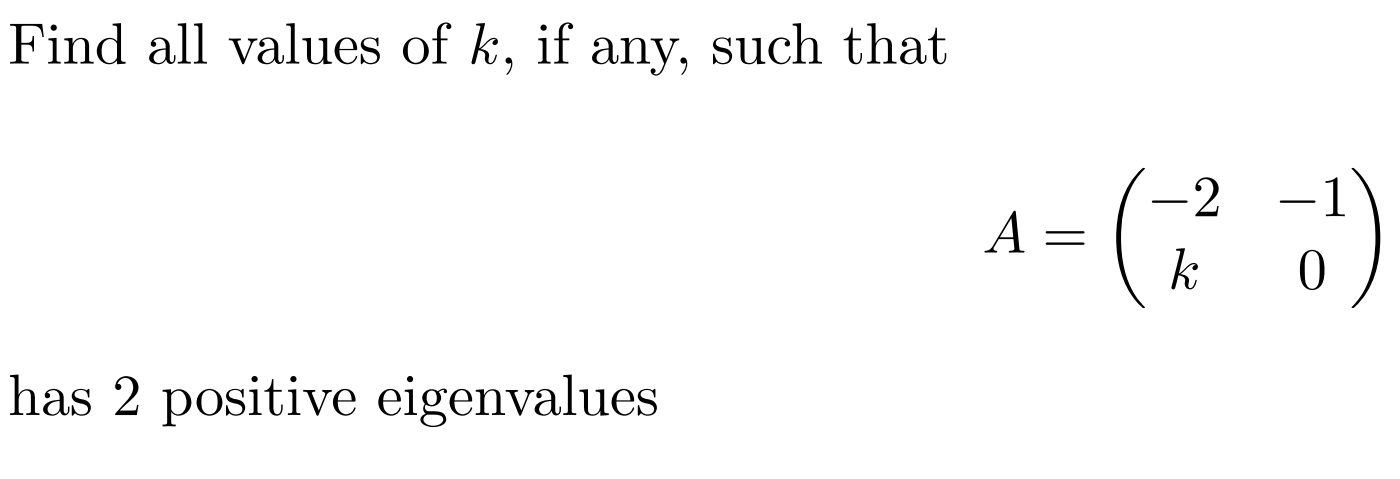Solved Find all values of k, if any, such that A=(−2k−10) | Chegg.com