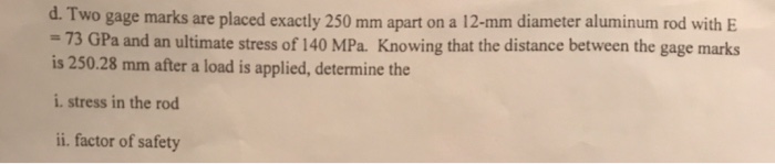 Solved d. Two gage marks are placed exactly 250 mm apart on | Chegg.com