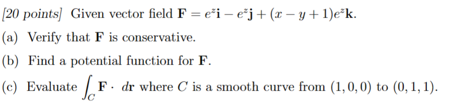 Given vector field F = ﻿ez i − ﻿ez j + (x − ﻿y + 1)ez | Chegg.com