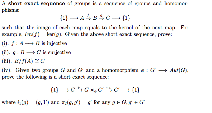 Solved A short exact sequence of groups is a sequence of | Chegg.com