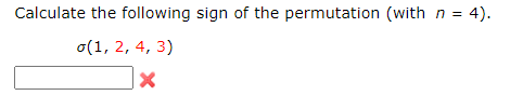 Solved Calculate the following sign of the permutation (with | Chegg.com