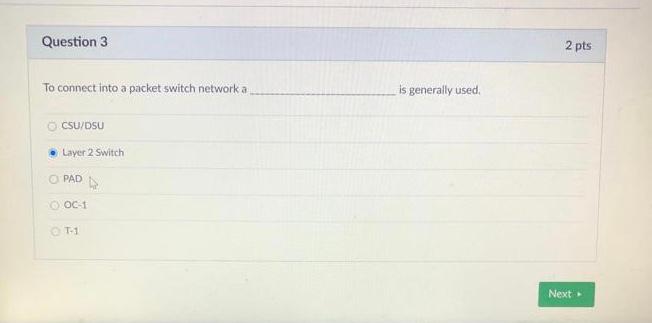 Solved To connect into a packet switch network a _________ | Chegg.com