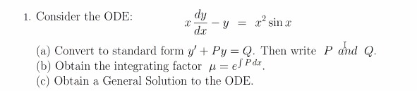 Solved 2 1. Consider the ODE: dy - y = x? sinc dac (a) | Chegg.com