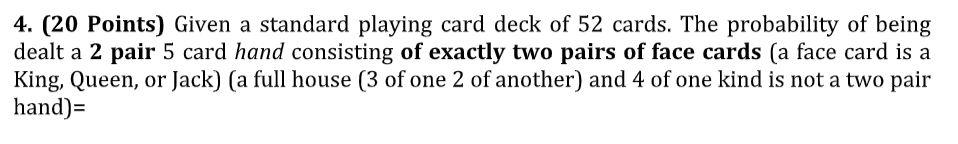 Solved 4. (20 Points) Given a standard playing card deck of | Chegg.com