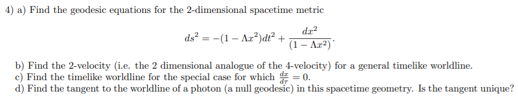 Solved 4) a) Find the geodesic equations for the | Chegg.com