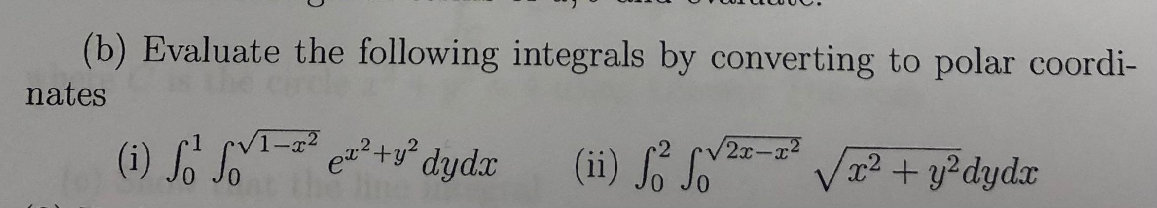 Solved Evaluate the following integrals by converting to | Chegg.com