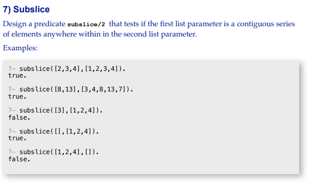 Solved 7) Subslice Design a predicate subslice/2 that tests | Chegg.com