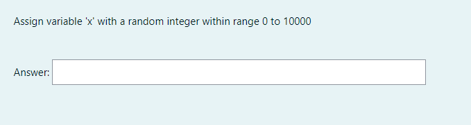 Solved Assign variable ' x ' with a random integer within | Chegg.com