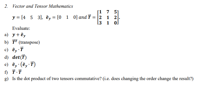 Solved 2. Vector and Tensor Mathematics y=[453],e^y=[010] | Chegg.com