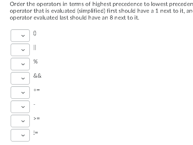 Solved Order the operators in terms of highest precedence to | Chegg.com