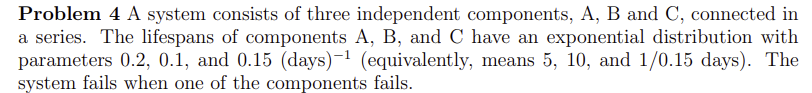 Solved Problem 4 A system consists of three independent | Chegg.com