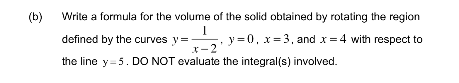 Solved (b) Write a formula for the volume of the solid | Chegg.com