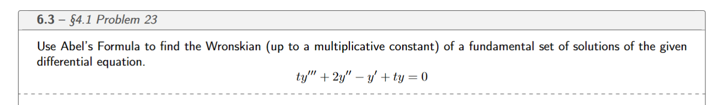 Solved 6.3−§4.1 Problem 23 Use Abel's Formula to find the | Chegg.com