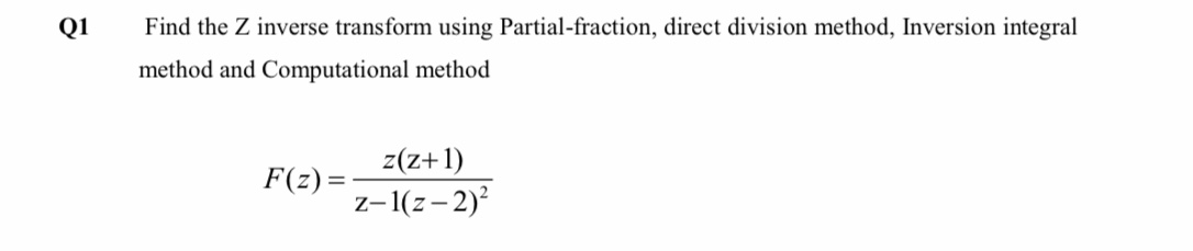 Solved Q1 Find the Z inverse transform using | Chegg.com