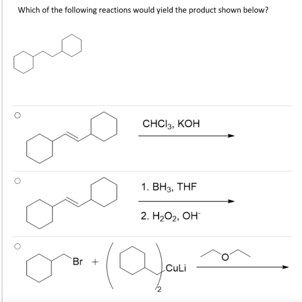 Solved Which of the following reactions would yield the | Chegg.com