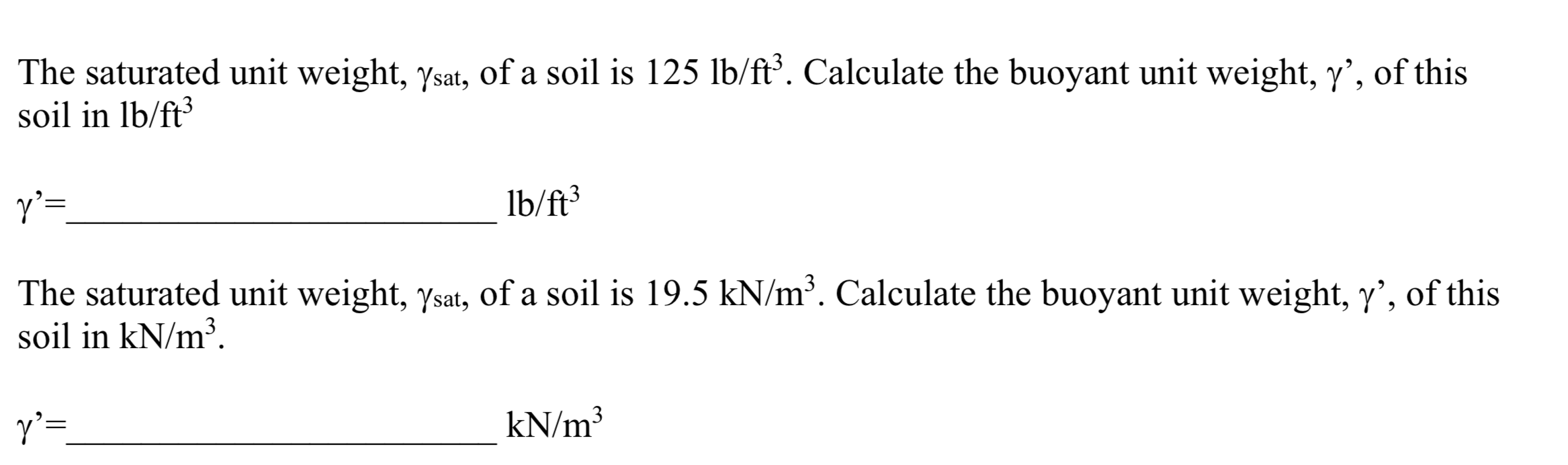 Solved The saturated unit weight, Ysat, of a soil is 125 | Chegg.com