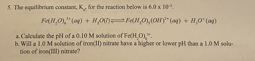 Solved 5. The equilibrium constant, Ka, for the reaction | Chegg.com