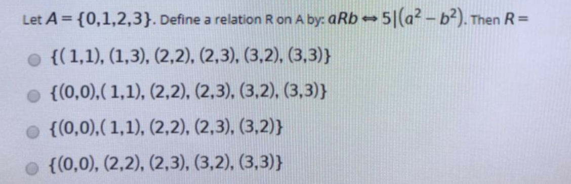 Solved Let A={0,1,2,3). Define a relation R on A by: aRb - | Chegg.com
