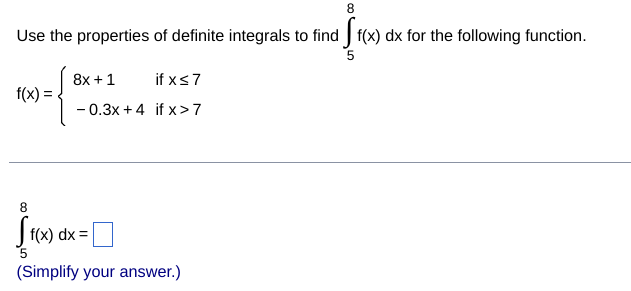 Solved Use the properties of definite integrals to find | Chegg.com