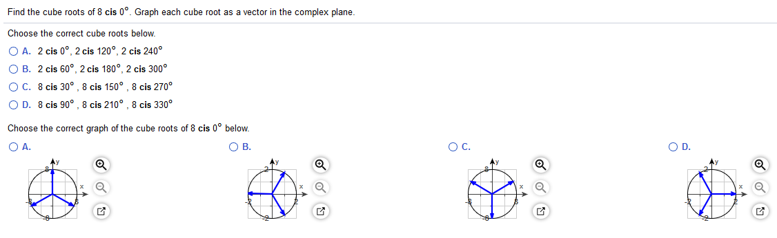 Solved Find the cube roots of 8 cis 0 degrees. Graph each | Chegg.com