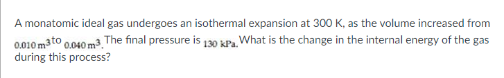 Solved A monatomic ideal gas undergoes an isothermal | Chegg.com