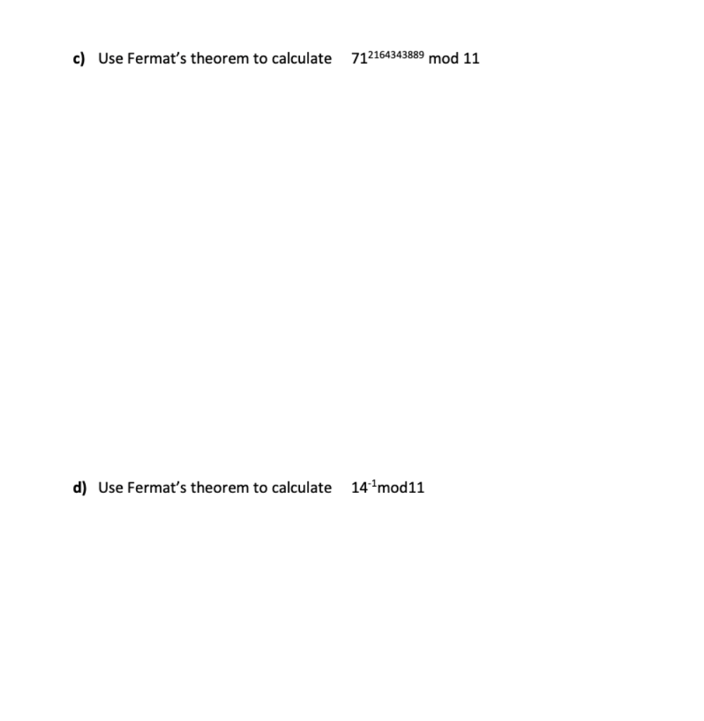 Solved c) Use Fermat's theorem to calculate 712164343889 mod | Chegg.com
