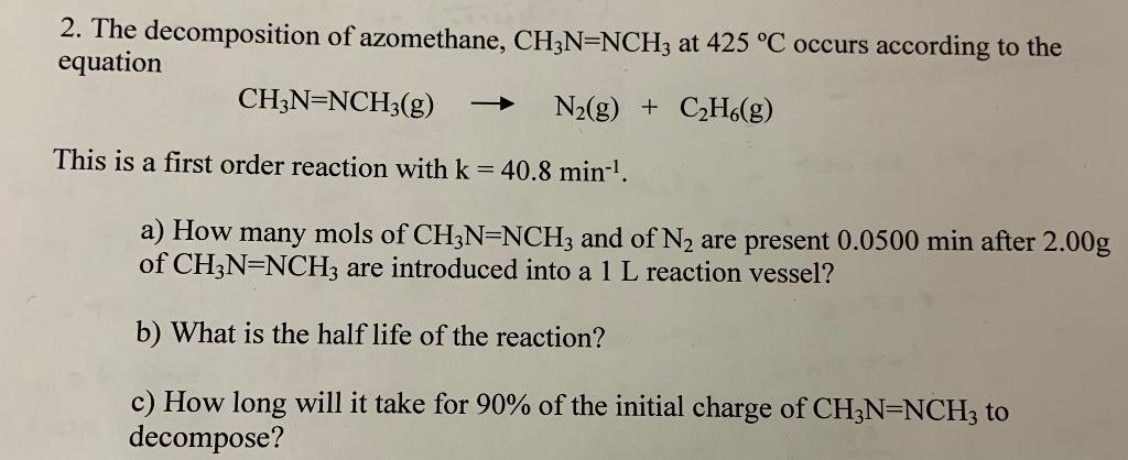 Solved 2. The decomposition of azomethane, CH3N=NCH3 at 425 | Chegg.com