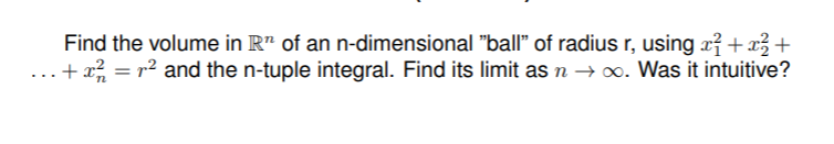 Solved Find the volume in Rn of an n-dimensional "ball" of | Chegg.com