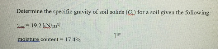 Solved Determine the specific gravity of soil solids (G) for | Chegg.com