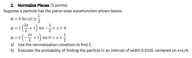 Solved 2. Normalize Pieces (5 points) Suppose a particle has | Chegg.com