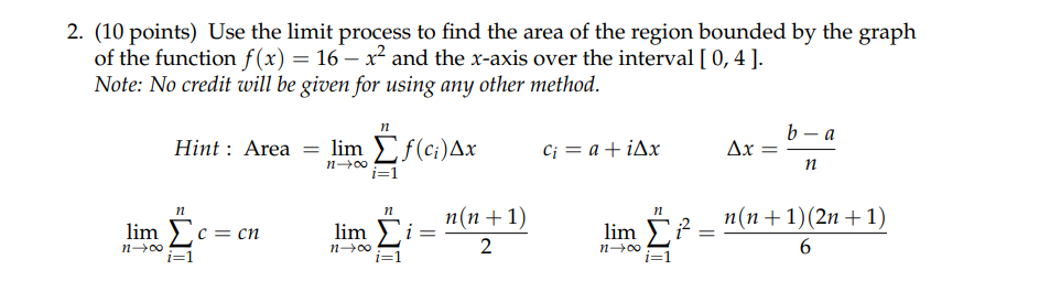 Solved 2. (10 points) Use the limit process to find the area | Chegg.com