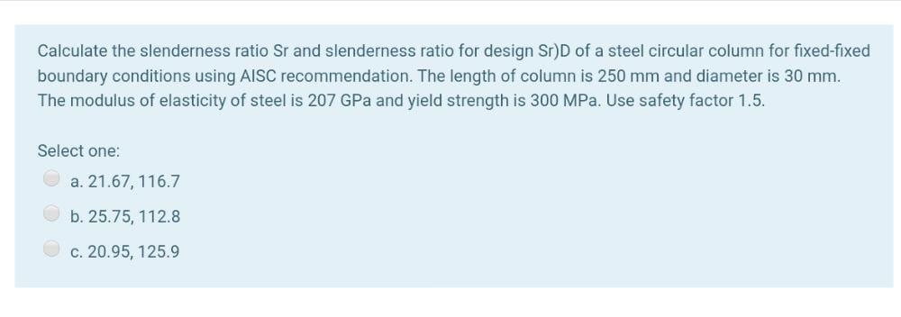 Solved Calculate the slenderness ratio Sr and slenderness | Chegg.com