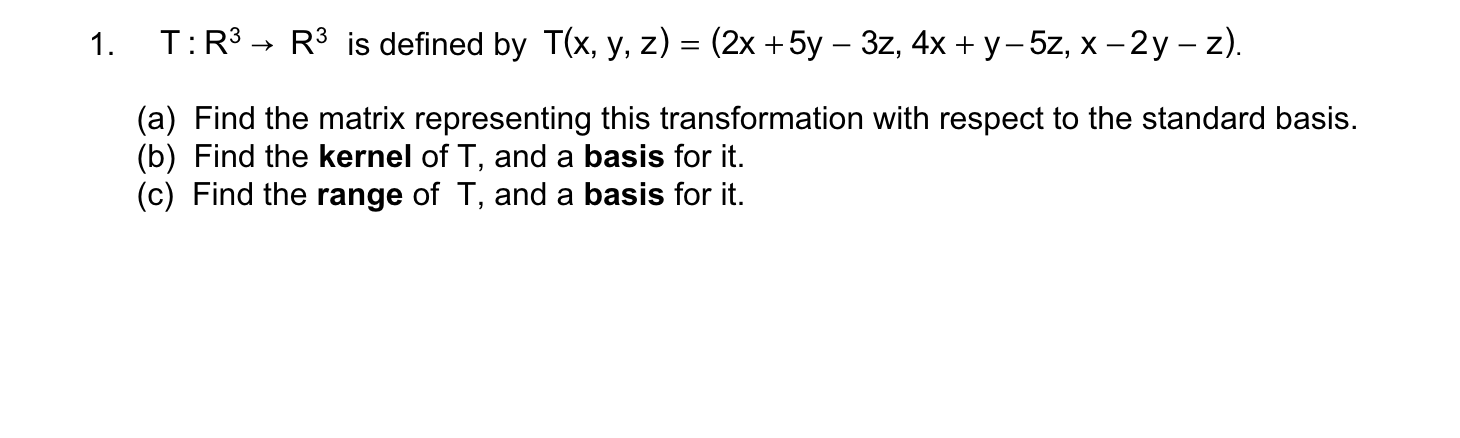 Solved 1. T:R3 → R3 is defined by T(x, y, z) = (2x + 5y – | Chegg.com