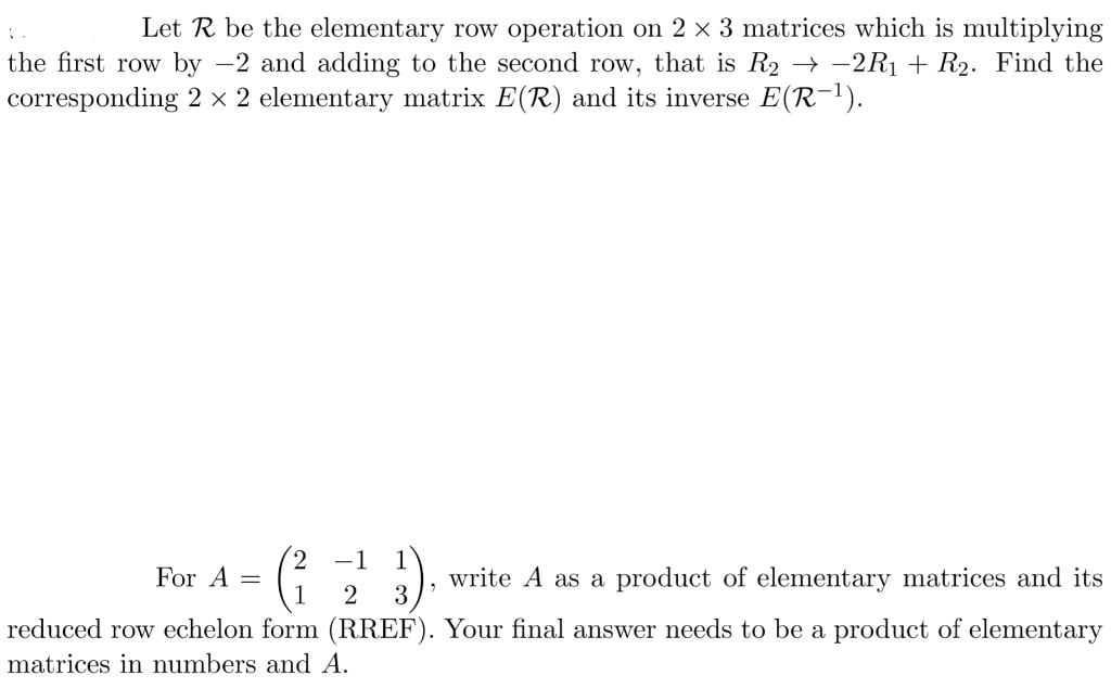 Solved Let R be the elementary row operation on 2 x 3 | Chegg.com