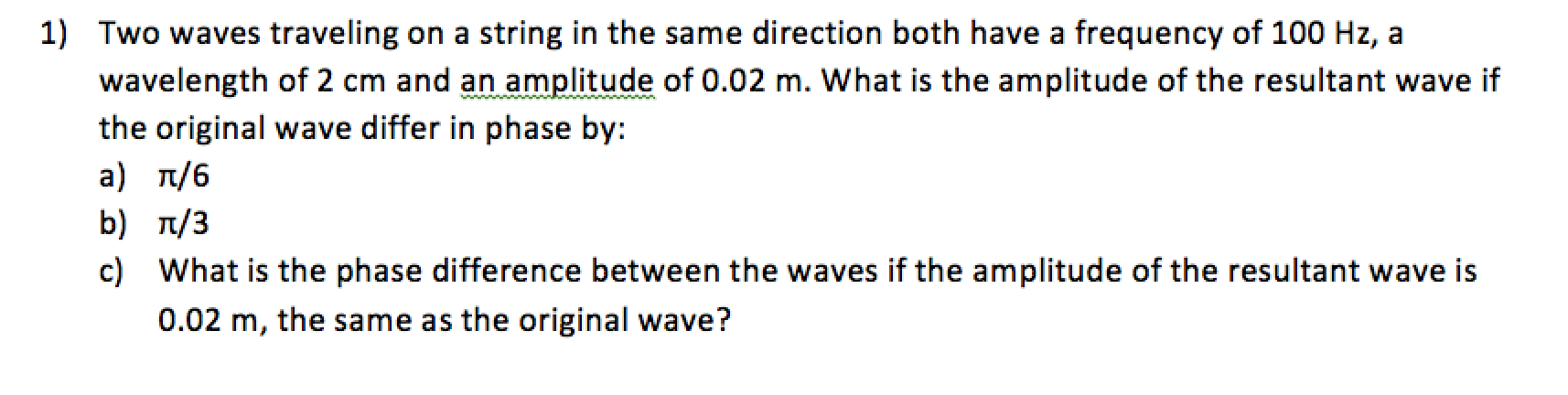 Solved 1) Two waves traveling on a string in the same | Chegg.com