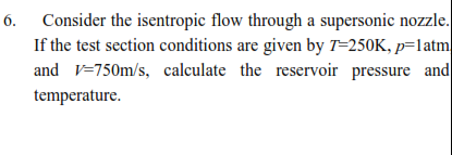 Solved 6. Consider the isentropic flow through a supersonic | Chegg.com