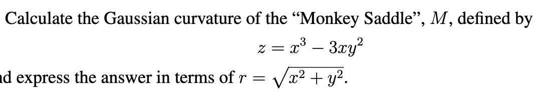 Solved Calculate the Gaussian curvature of the "Monkey | Chegg.com