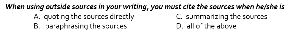 Solved When using outside sources in your writing, you must | Chegg.com