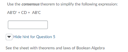 Solved Use the consensus theorem to simplify the following | Chegg.com
