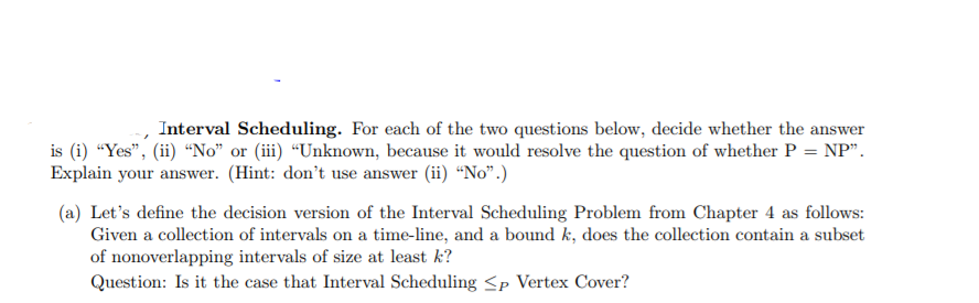Solved Interval Scheduling. For each of the two questions | Chegg.com