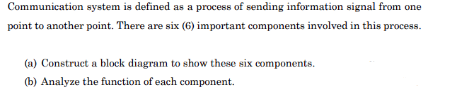 Solved Communication system is defined as a process of | Chegg.com