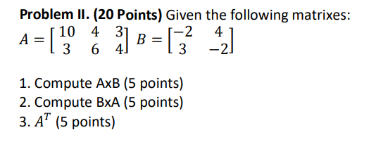 Solved Problem II. (20 Points) Given the following matrixes: | Chegg.com