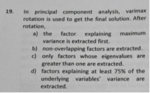 Solved 19. In principal component analysis, varimax rotation | Chegg.com