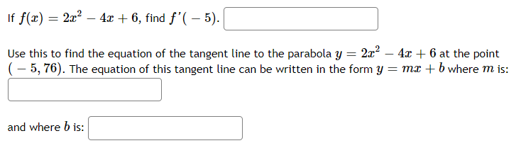 Solved If f(x) = 2x2 - 4x + 6, find f'(-5). Use this to find | Chegg.com